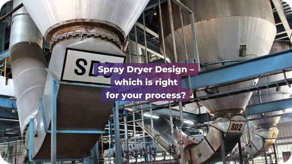 Unique Spray Dryer Design - Shachi Engineering Pvt Ltd.